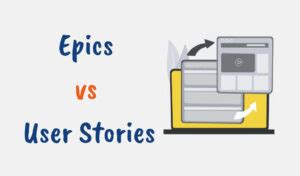 Epic Vs User Story Overview And Key Differences