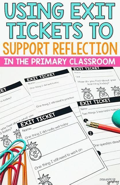 Using Exit Tickets To Support Reflection In The Primary Classroom Exit Tickets Babe