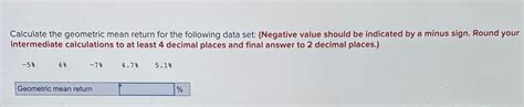 Solved Calculate The Geometric Mean Return For The Following Chegg