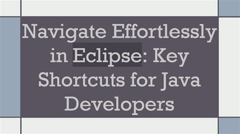 Navigate Effortlessly In Eclipse Key Shortcuts For Java Developers Youtube