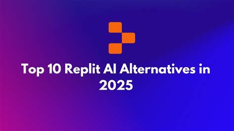 Top 10 Replit Ai Alternatives In 2025 Smarter Tools For Building Apps And Writing Code