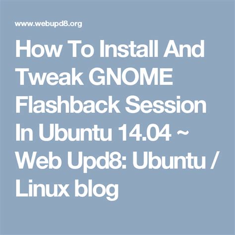 How To Install And Tweak Gnome Flashback Session In Ubuntu 1404 ~ Web