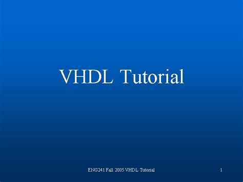 vhdl tutorial eng 241 fall 2005 vhdl tutorial