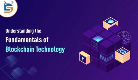 Understanding The Fundamentals Of Blockchain Technology