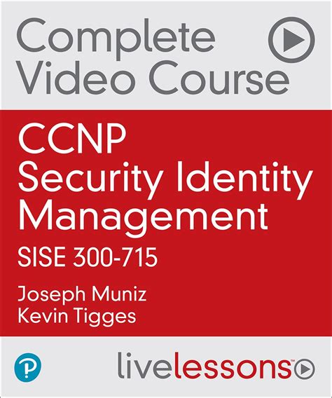 Ccnp Security Cisco Identity Services Engine Sise 300 715 Complete Video Course Video Training