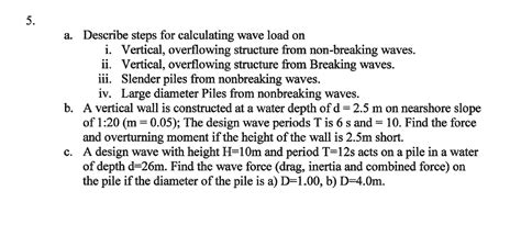Solved A Describe Steps For Calculating Wave Load On Chegg Com
