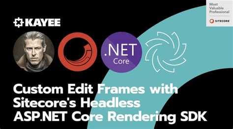 Custom Edit Frames With Sitecores Headless Aspnet Core Rendering Sdk Rsitecore