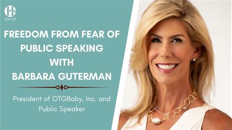 Freedom From Fear Of Public Speaking With Barbara Guterman Youtube