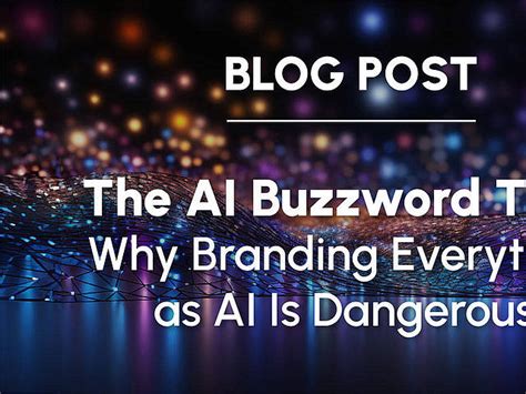 Seco The Ai Buzzword Trap Why Branding Everything As Ai Is Dangerous