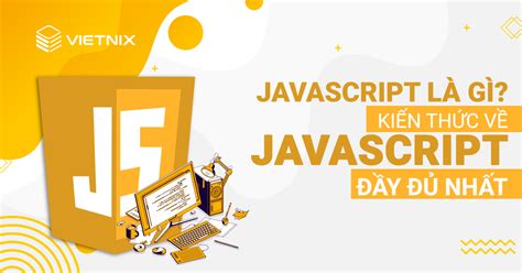 javascript là gì cách viết javascript cơ bản