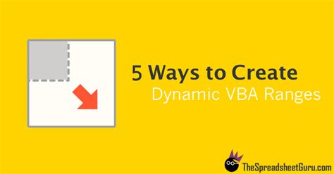 5 Ways To Create A Dynamic Auto Adjusting Vba Range Dynamic