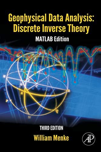 Geophysical Data Analysis Discrete Inverse Theory Matlab Edition Abebooks