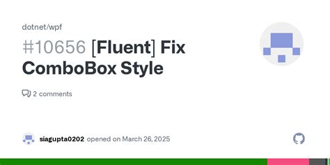 Fluent Fix Combobox Style · Issue 10656 · Dotnetwpf · Github