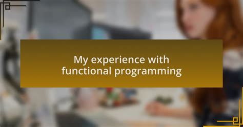 My Experience With Functional Programming Psp