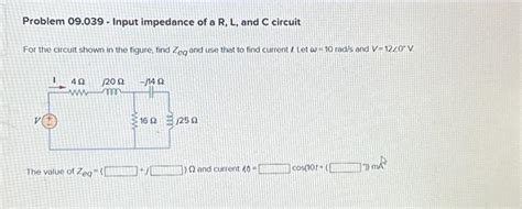solved problem 09 039 input impedance of a r l and c