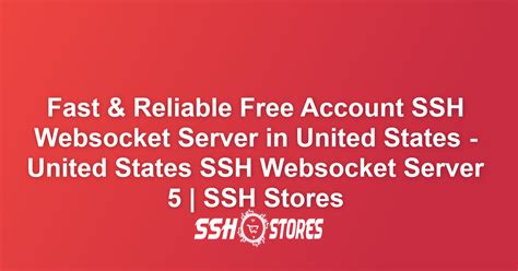 Free Ssh Websocket Server In United States United States Ssh Websocket Server 5 Ssh Stores