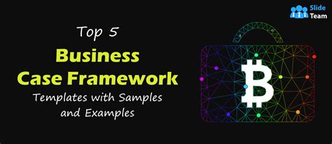 Top 5 Business Case Framework Templates With Samples And Examples