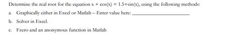 Solved Determine The Real Root For The Equation Chegg Com