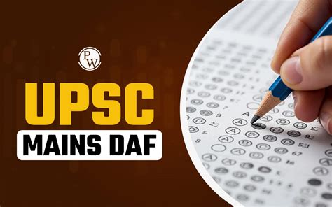 UPSC Mains DAF Date Guidelines Process For CSE DAF Form