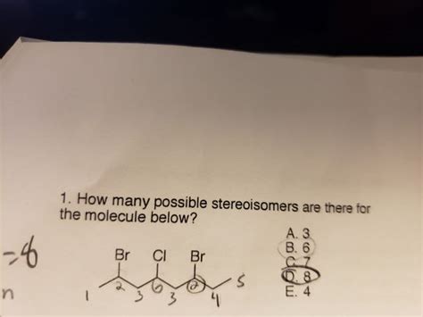 Solved 1 How Many Possible Stereoisomers Are There For The