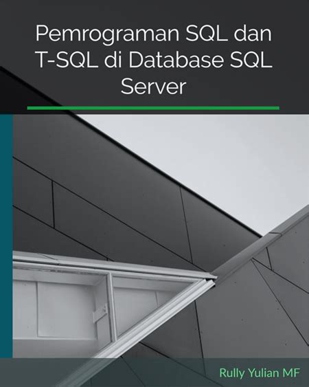 Ebook Pemrograman Sql Dan T Sql Di Database Sql Server Rully Yulian