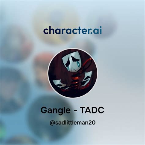 Chat With Gangle Tadc Characterai Ai Chat Reimaginedyour Words