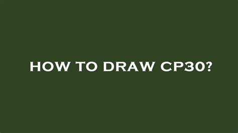 How To Draw Cp30 Youtube