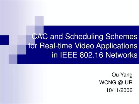 Ppt Cac And Scheduling Schemes For Real Time Video Applications In Ieee 80216 Networks