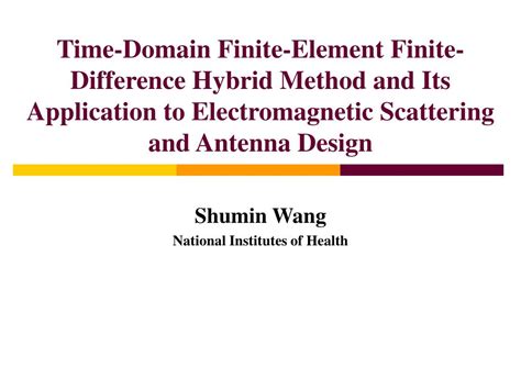 Ppt Time Domain Finite Element Finite Difference Hybrid Method And Its Application To