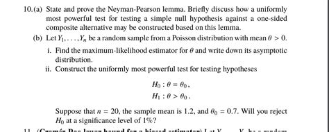 Solved 10 A ﻿state And Prove The Neyman Pearson Lemma
