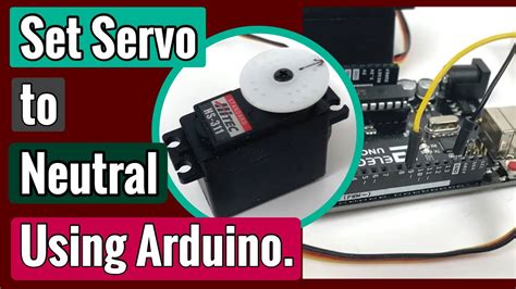 How To Set A Servo Motor To The Neutral Position Using Arduino A Step By Step Guide YouTube