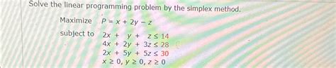 Solved Solve The Linear Programming Problem By The Simplex