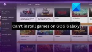 Can T Install Games On GOG Galaxy Fixed