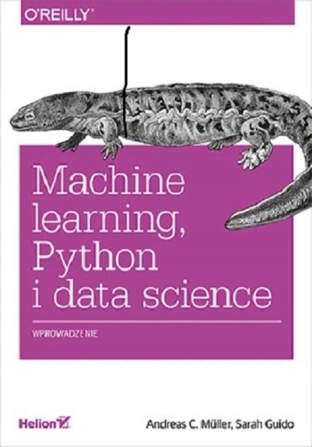 Machine Learning Python I Data Science Andreas C Müller Sarah Guido 15015685371 Książka