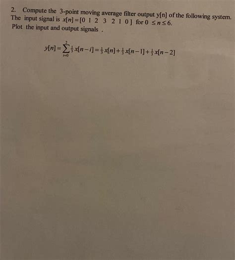 Solved 2 Compute The 3 Point Moving Average Filter Output