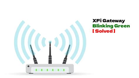 Xfi Gateway Blinking Green Ways To Troubleshoot Easily Howtl