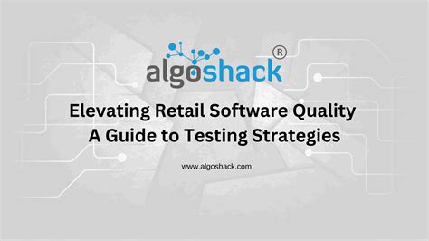Elevating Retail Software Quality A Guide To Testing Strategies