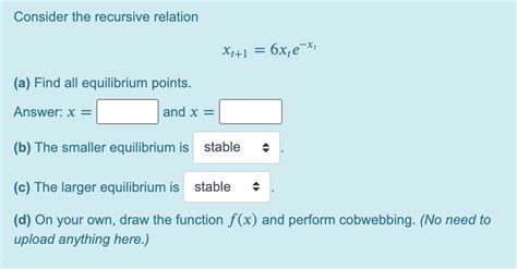 Solved Consider The Recursive Relation X X E X A Chegg Com