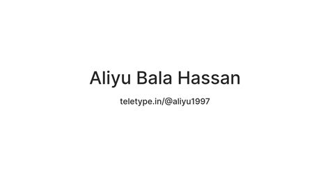Aliyu Bala Hassan — Teletype
