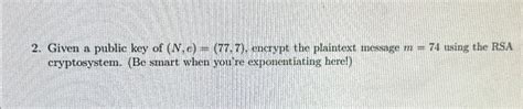 Solved Given A Public Key Of Nc777 ﻿encrypt The