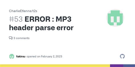 Error Mp3 Header Parse Error · Issue 53 · Charlieetiennet2s · Github