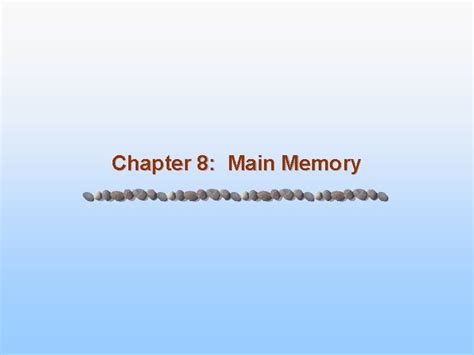 chapter 8 main memory chapter 8 memory management