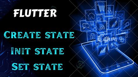 lecture 3 create state init state set state flutter