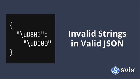Invalid Strings In Valid Json Svix Blog