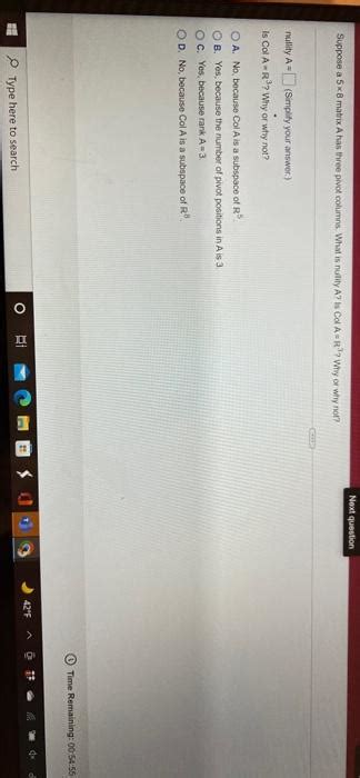 solved next question suppose a 5x matrix a has three pivot