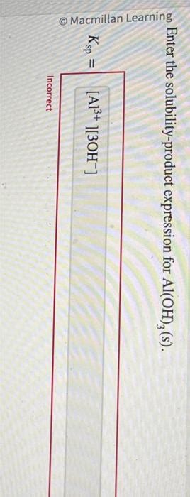 Solved Enter The Solubility Product Expression For Al Oh 3