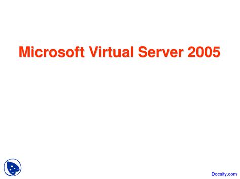 Microsoft Virtual Server Distributed Operating Systems Lecture Slides Docsity