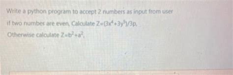 Solved Write A Python Program To Accept 2 Numbers As Input