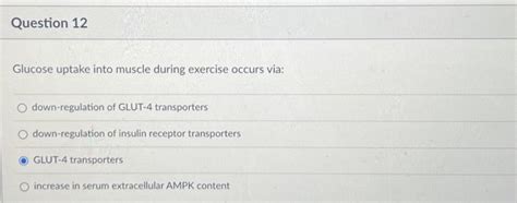 Solved Glucose Uptake Into Muscle During Exercise Occurs