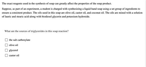 Solved The Exact Reagents Used In The Synthesis Of Soap Can